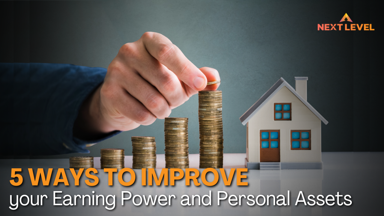 5 Ways to Improve your Earning Power and Personal Assets